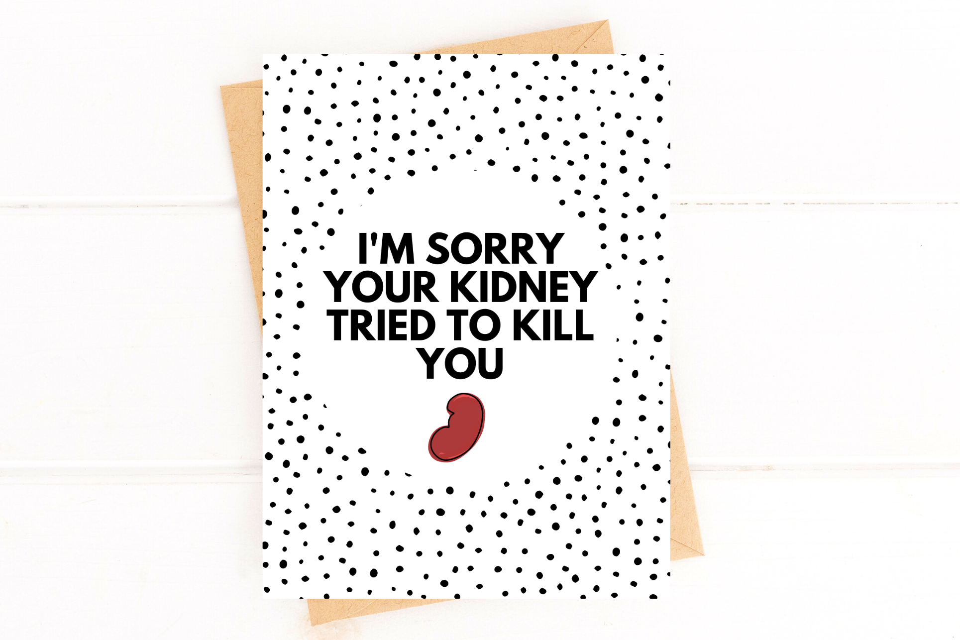 Sorry Your Kidney Tried to Kill You Transplant Get Well Card ...